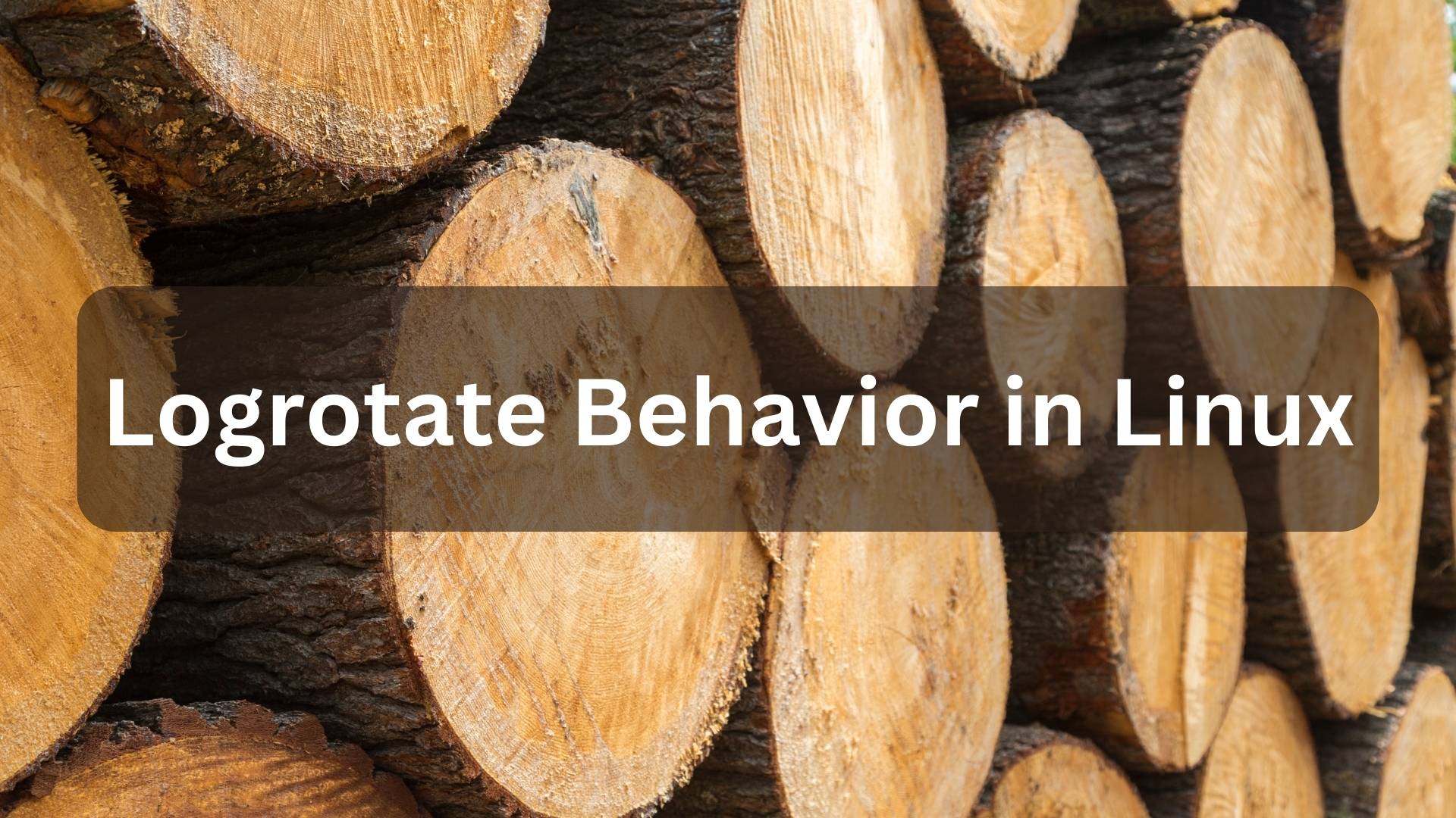 Two Things You Should Know About Logrotate Behavior in Linux