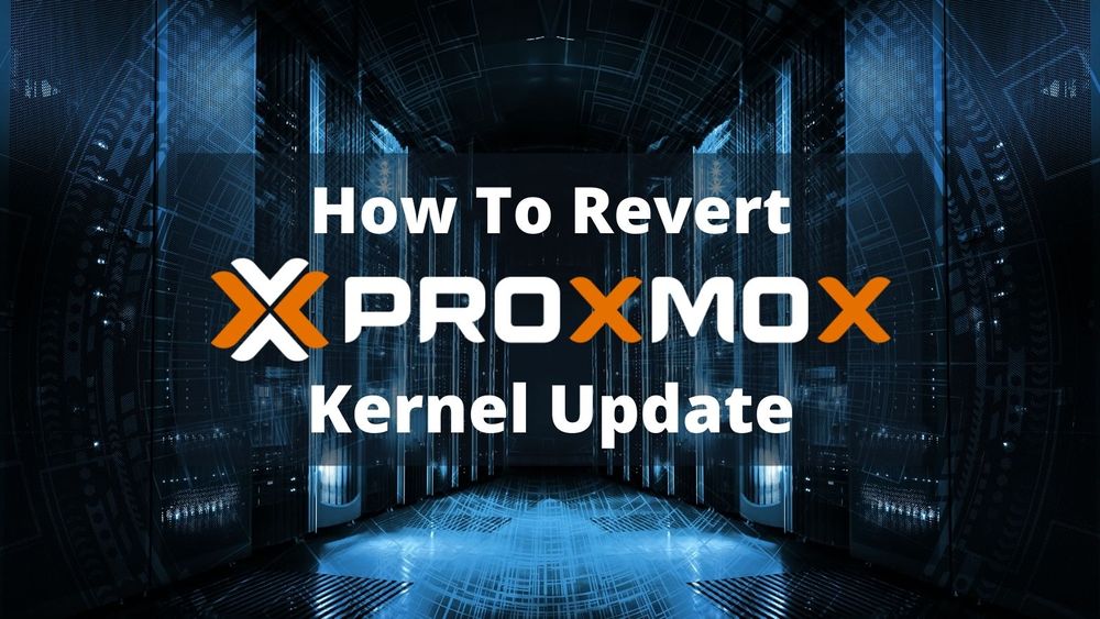 How To Revert a Proxmox Kernel Update